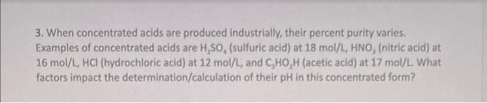 Solved 3. When concentrated acids are produced industrially, | Chegg.com
