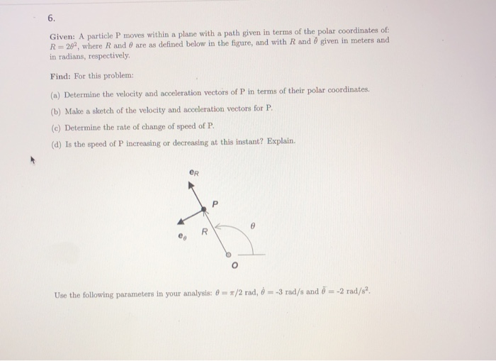 Solved 6. Given: A particle P moves within a plane with a | Chegg.com