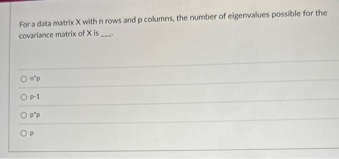 Solved For a data matrix X with n rows and p columns, the | Chegg.com