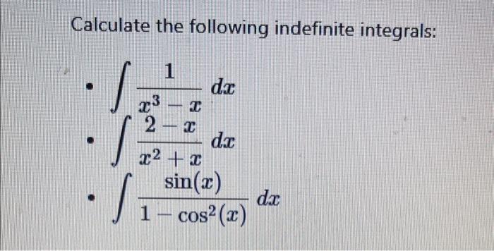 Solved Calculate the following indefinite integrals: - | Chegg.com