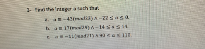 Solved 3. Find the integer a such that a. a = -43(mod23) | Chegg.com