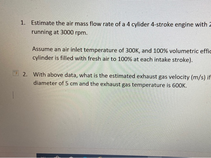 Solved 1. Estimate the air mass flow rate of a 4 cylider | Chegg.com