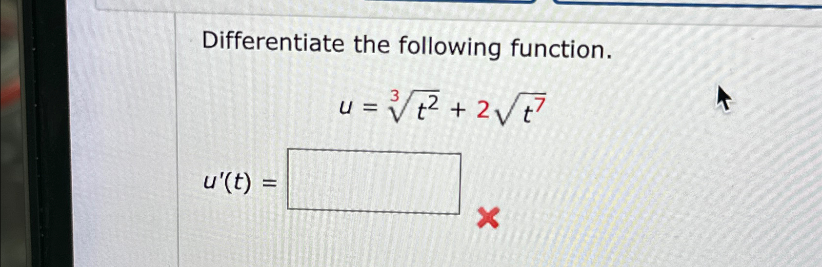 Solved Differentiate the following function.u=t23+2t72u'(t)= | Chegg.com