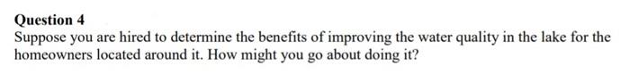 Solved Question 4 Suppose you are hired to determine the | Chegg.com