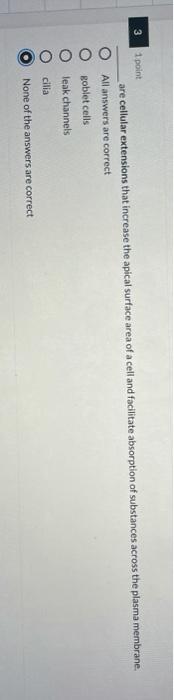 Solved 3 1 point are cellular extensions that increase the | Chegg.com