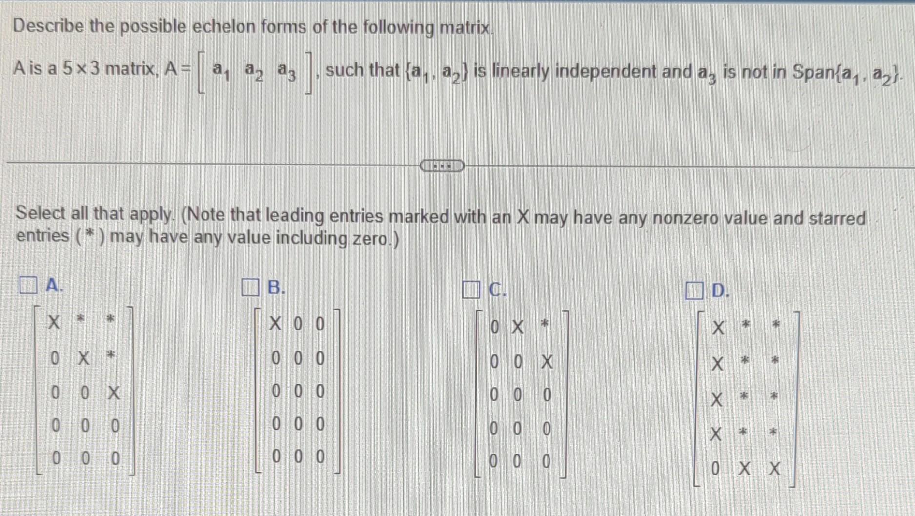 Solved Describe The Possible Echelon Forms Of The Following 