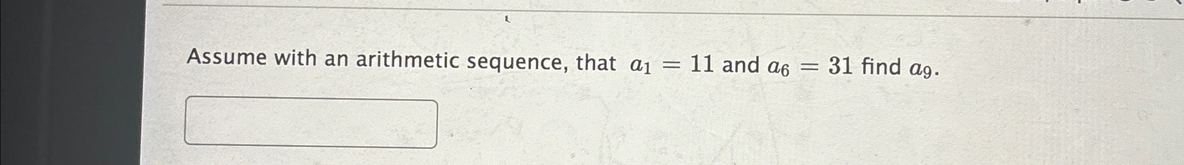 Solved Assume with an arithmetic sequence, that a1=11 ﻿and | Chegg.com