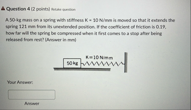 Solved Question 4 (2 ﻿points) ﻿Retake questionA 50-kg mass | Chegg.com