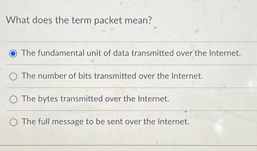 Solved What does the term packet mean?The fundamental unit | Chegg.com