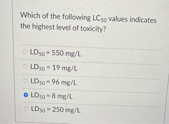 Solved Which of the following LC50 values indicates the | Chegg.com