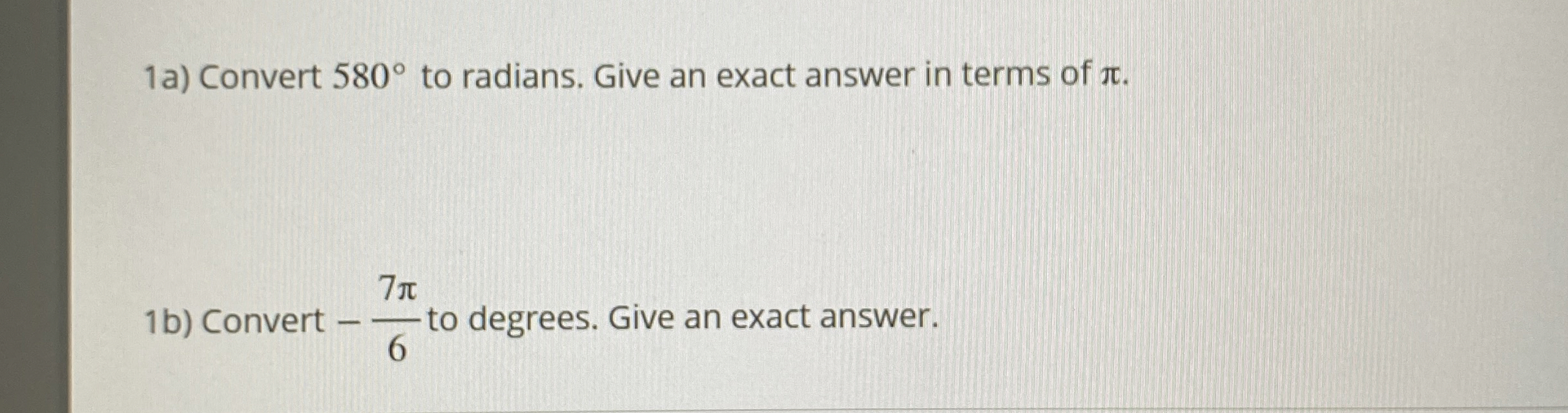 1a) ﻿Convert 580° ﻿to radians. Give an exact answer | Chegg.com