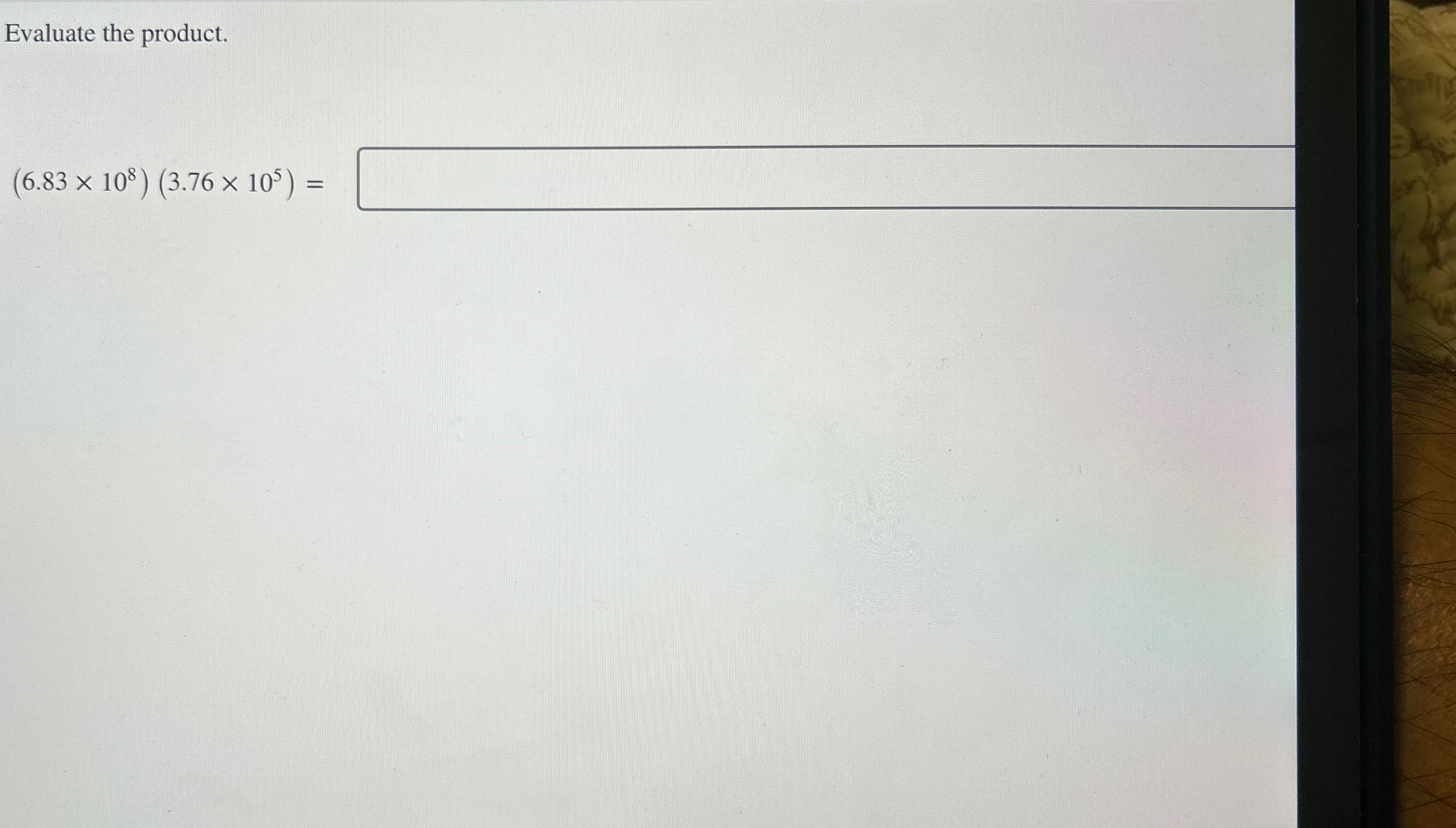 Solved Evaluate the product.(6.83×108)(3.76×105)= | Chegg.com