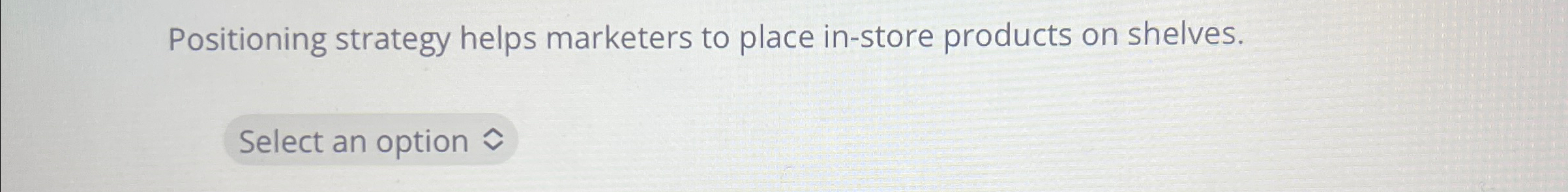 Solved Positioning strategy helps marketers to place | Chegg.com