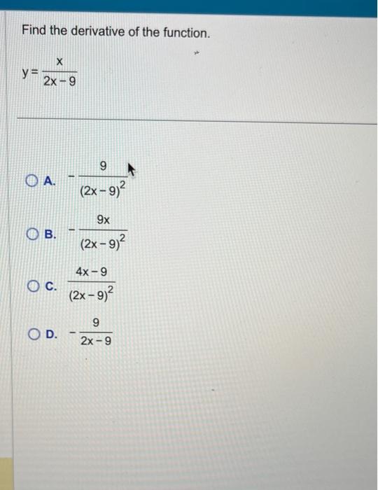 Solved Find the derivative of the function. y=2x−9x A. | Chegg.com