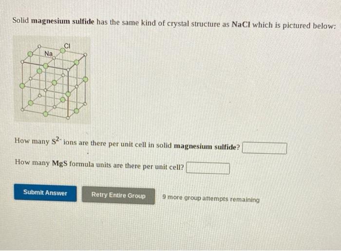 Solved Solid magnesium sulfide has the same kind of crystal | Chegg.com