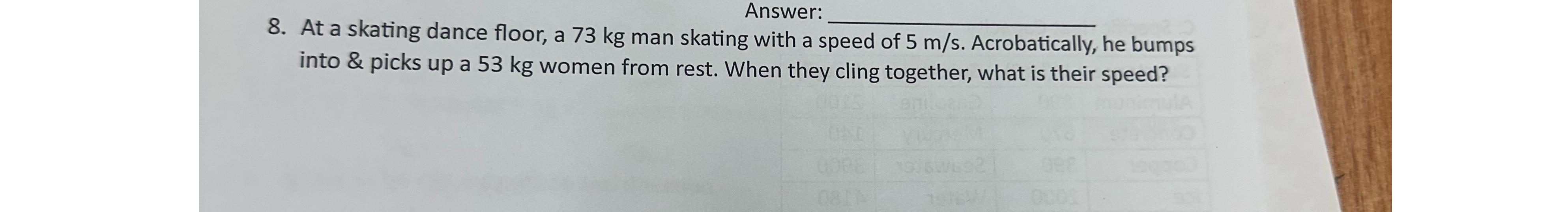Solved Answer:8. ﻿At a skating dance floor, a 73kg ﻿man | Chegg.com
