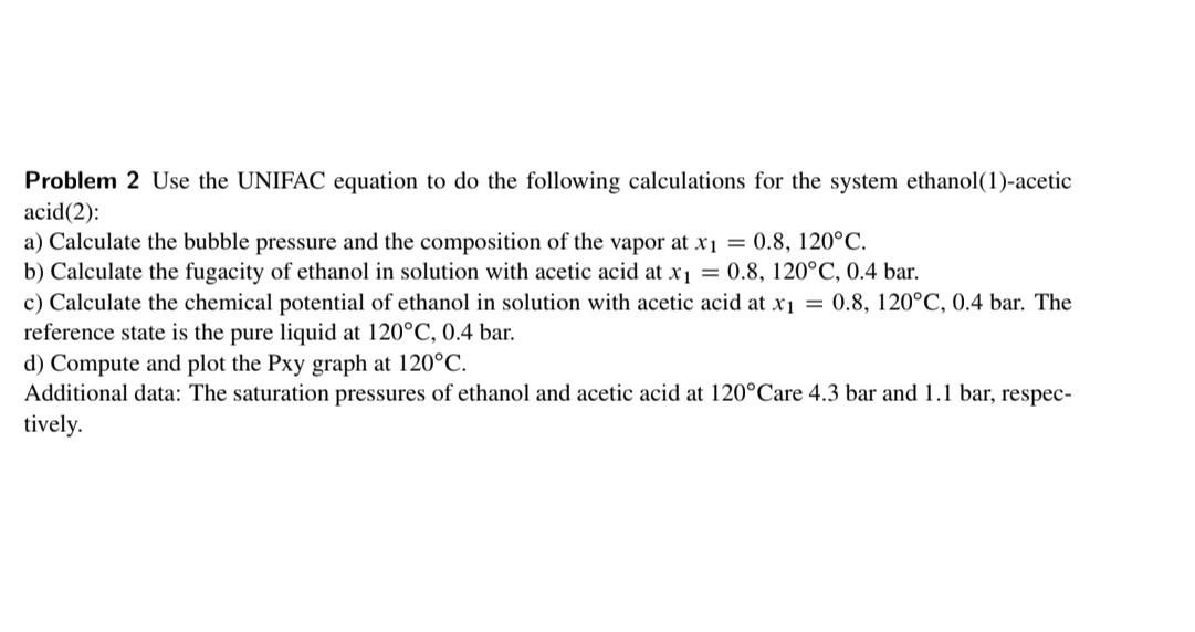 Solved Problem 2 Use the UNIFAC equation to do the following | Chegg.com