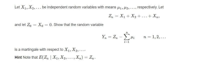 Solved Let X1,X2,… be independent random variables with | Chegg.com