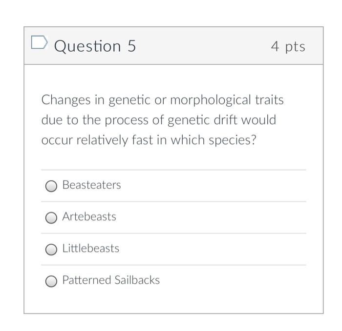 Solved Question 54 ﻿ptsChanges in genetic or morphological | Chegg.com