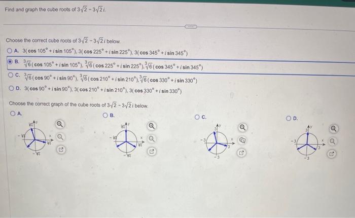 Solved Find and graph the cube roots of 3(2)1/2 - 3(2)1/2i. | Chegg.com
