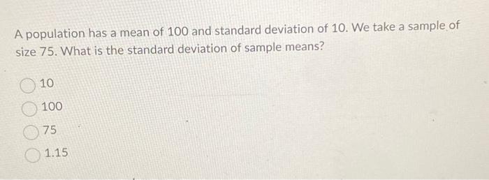 Solved A population has a mean of 100 and standard deviation | Chegg.com