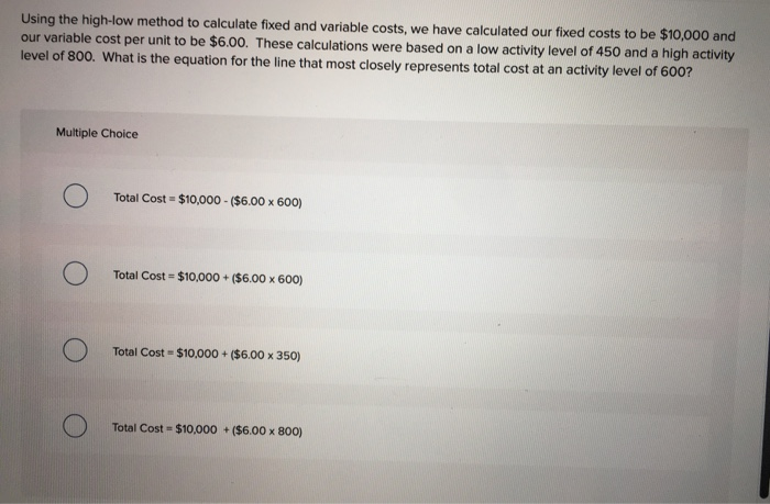 Solved Using the high-low method to calculate fixed and | Chegg.com