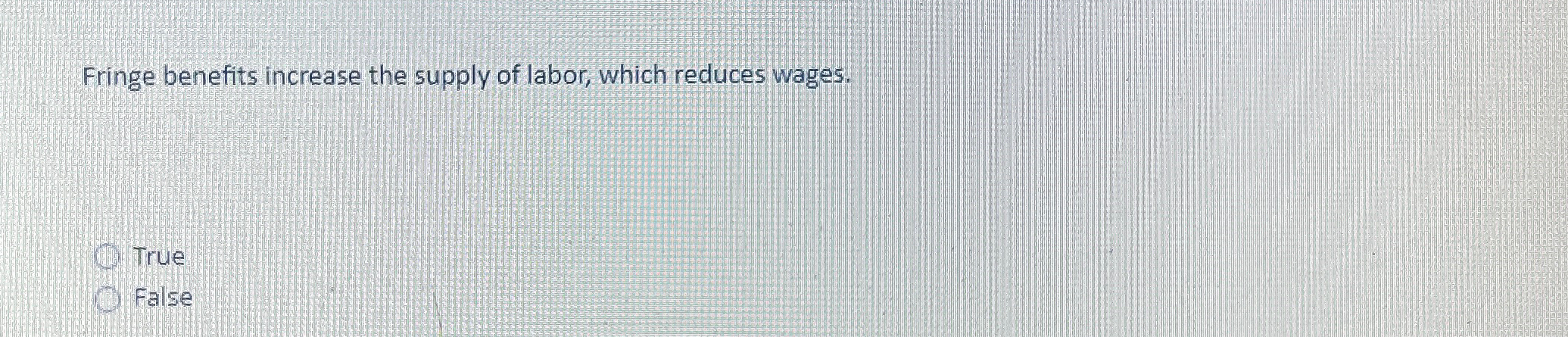 Solved Fringe benefits increase the supply of labor, which | Chegg.com