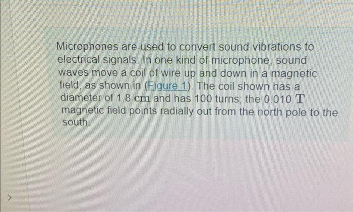 Solved Microphones are used to convert sound vibrations to | Chegg.com