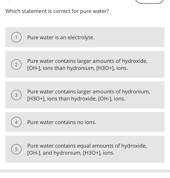Solved Which statement is correct for pure water? Pure water | Chegg.com