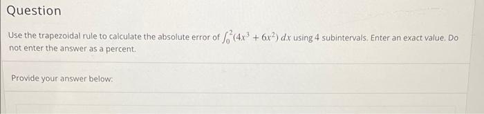Solved QuestionUse the trapezoidal rule to calculate the | Chegg.com