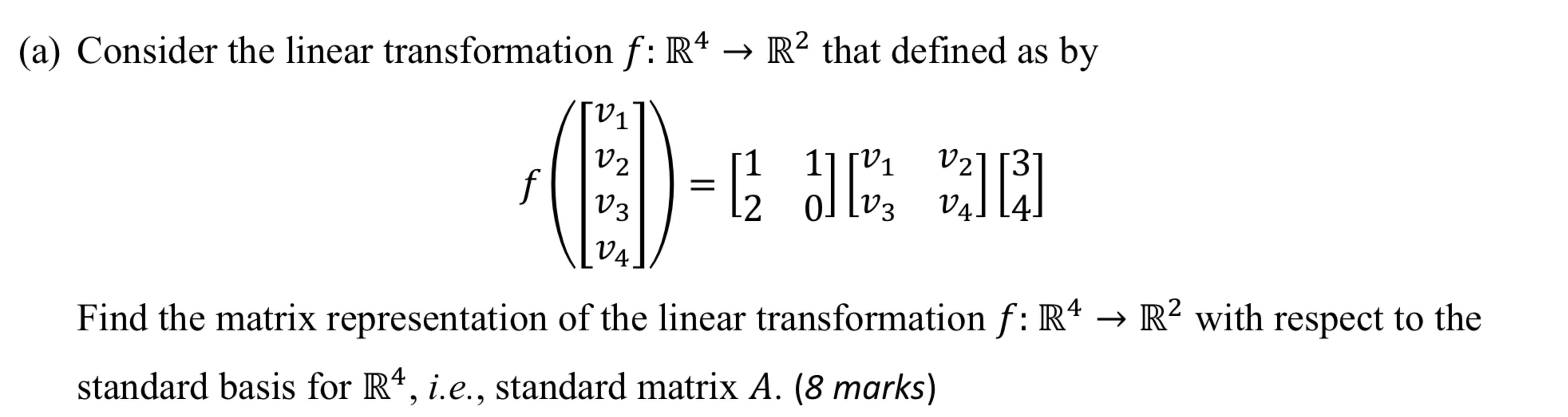 Solved (a) ﻿Consider the linear transformation f:R4→R2 ﻿that | Chegg.com