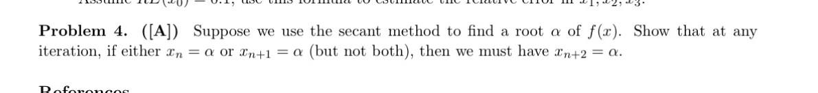 Solved Problem 4. ([A]) Suppose we use the secant method to | Chegg.com