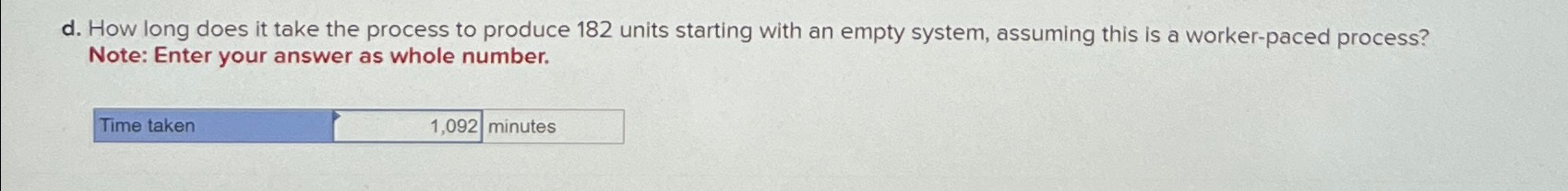 Solved d. ﻿How long does it take the process to produce 182 | Chegg.com