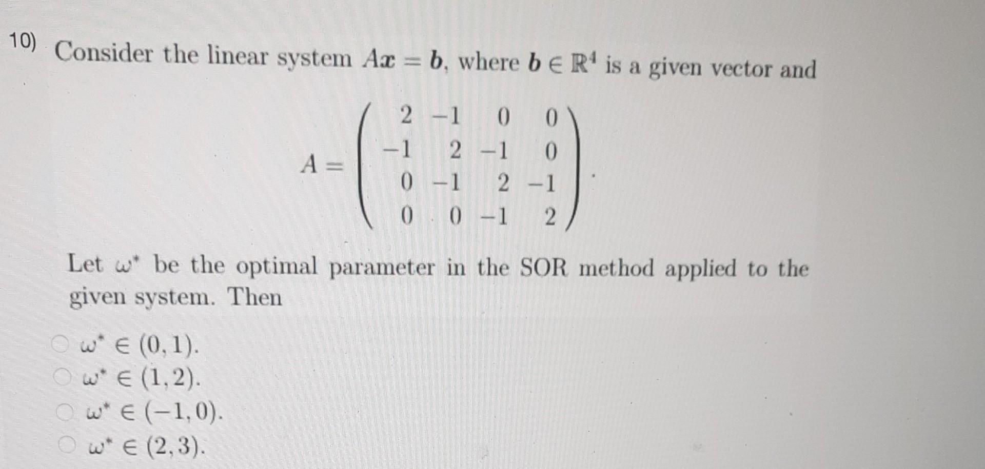 Solved Consider the linear system Ax=b, where b∈R4 is a | Chegg.com