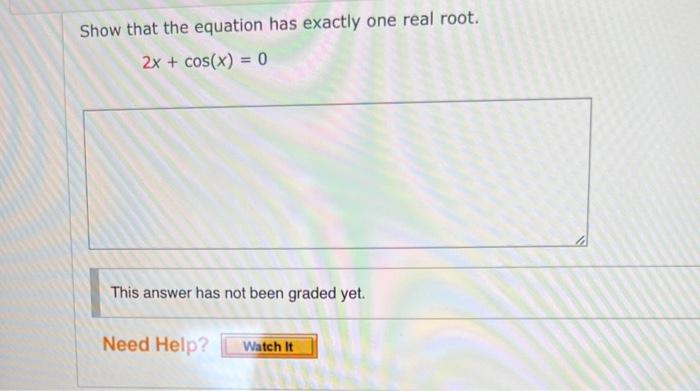 Solved Show that the equation has exactly one real root. | Chegg.com