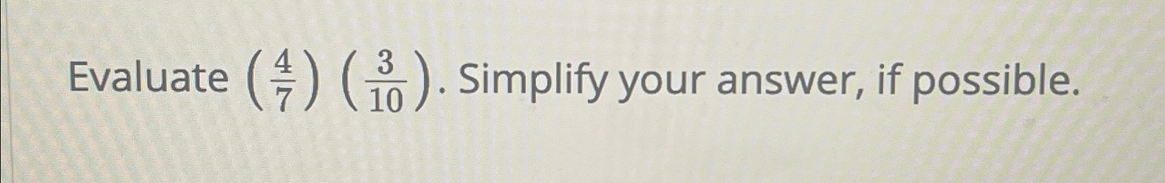 Solved Evaluate (47)(310). ﻿Simplify your answer, if | Chegg.com