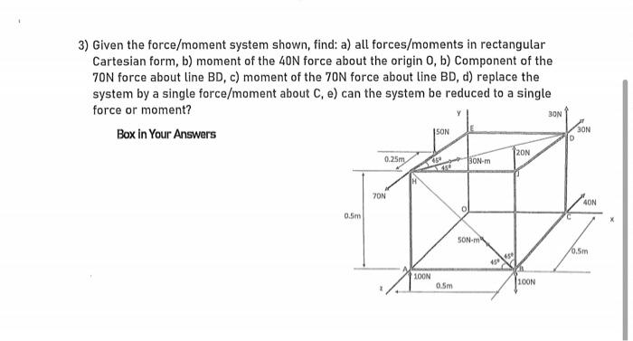 Solved 3) Given the force/moment system shown, find: a) all | Chegg.com