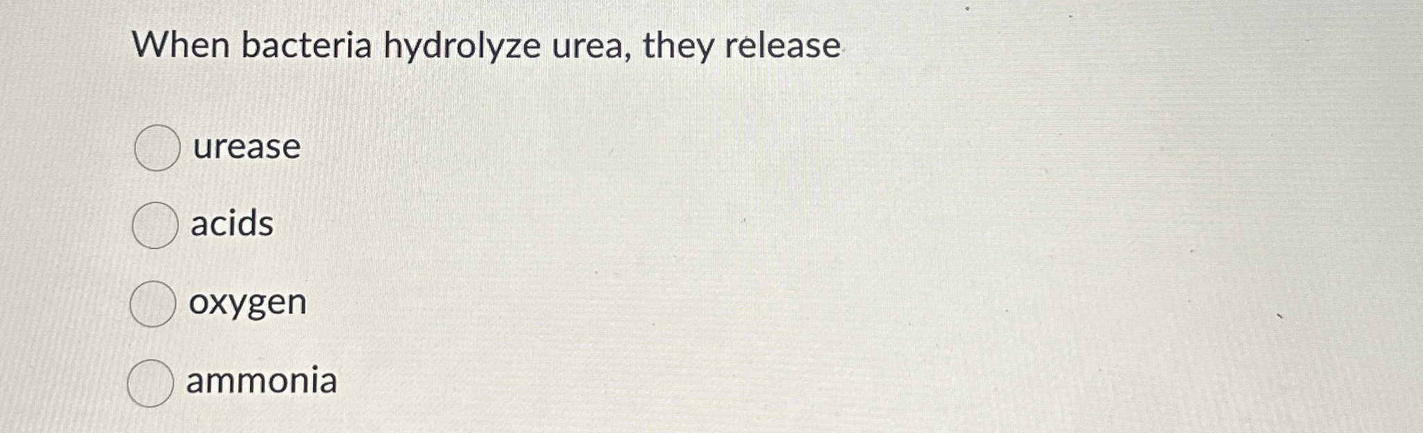 Solved When bacteria hydrolyze urea, they | Chegg.com