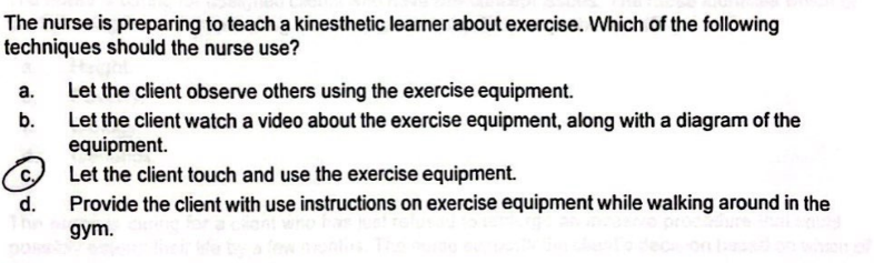 Solved The nurse is preparing to teach a kinesthetic learner | Chegg.com
