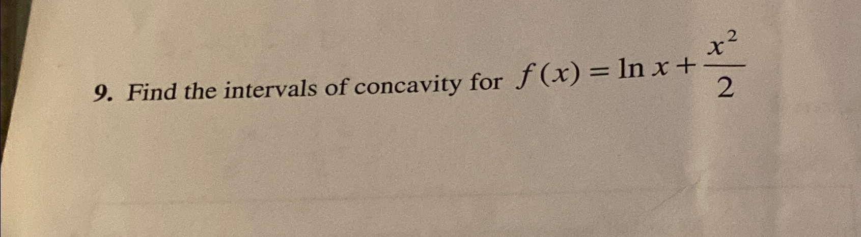 Solved Find The Intervals Of Concavity For F X Lnx X22