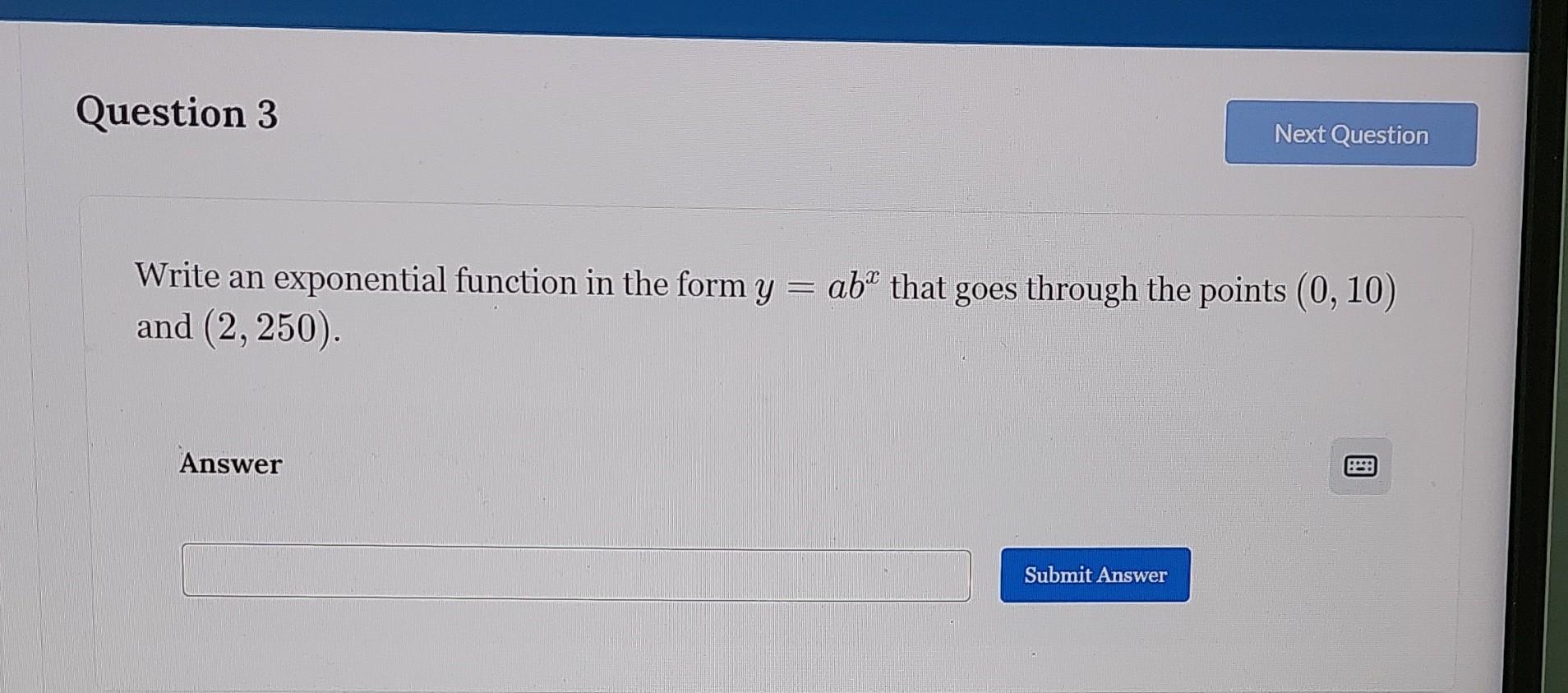 Solved Write an exponential function in the form y=abx that | Chegg.com