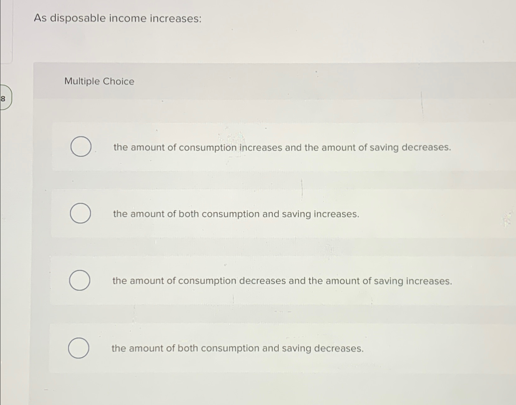 Solved As disposable income increases:Multiple Choicethe | Chegg.com