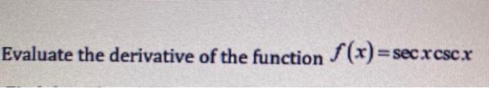 Solved Evaluate the derivative of the function S(x)=sec | Chegg.com