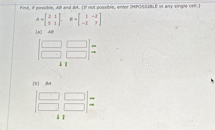 Solved Find, if possible, AB and BA. (If not possible, enter | Chegg.com