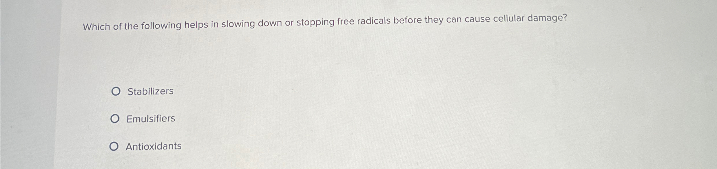 Solved Which of the following helps in slowing down or | Chegg.com