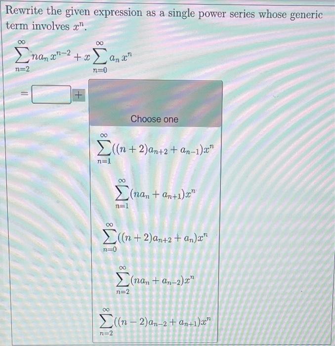 Solved Rewrite the given expression as a single power series | Chegg.com