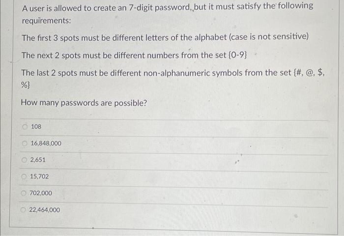 Solved A user is allowed to create an 7-digit password, but | Chegg.com
