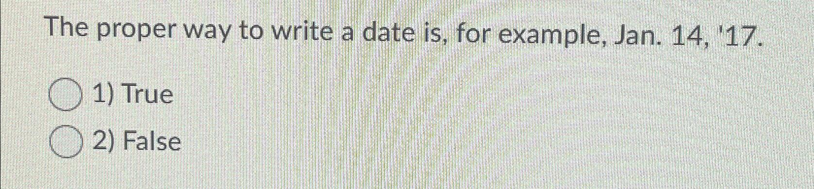 Solved The proper way to write a date is, ﻿for example, Jan. | Chegg.com