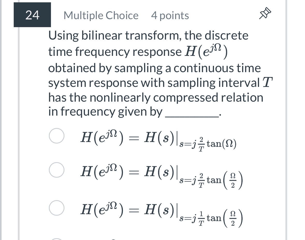 Solved 24multiple Choice4 ﻿pointsusing Bilinear Transform