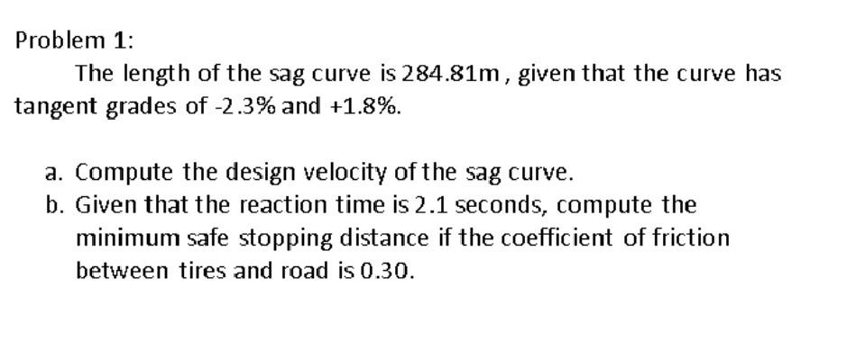 Solved Problem 1: The length of the sag curve is 284.81m, | Chegg.com